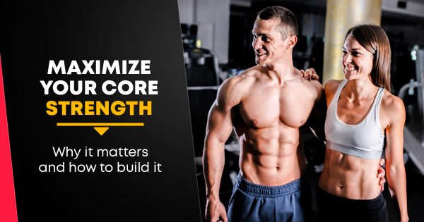 Maximize Your Core Strength