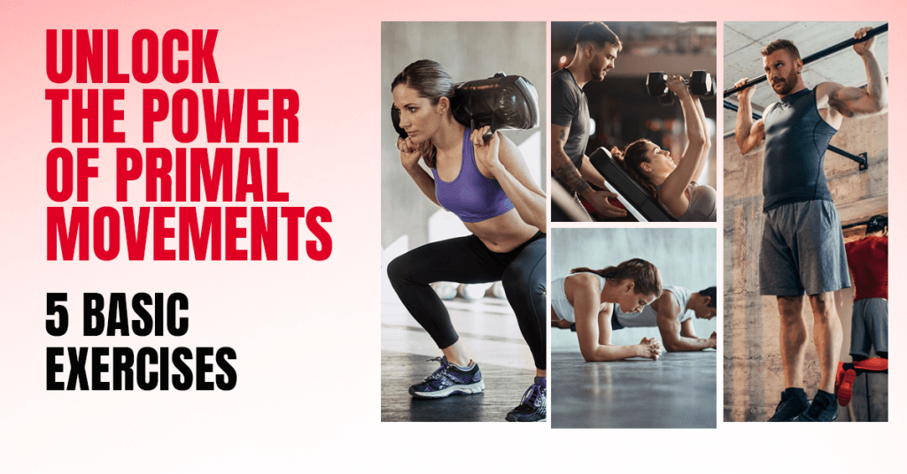 Unlock The Power of Primal Movements (5 Basic Exercises)